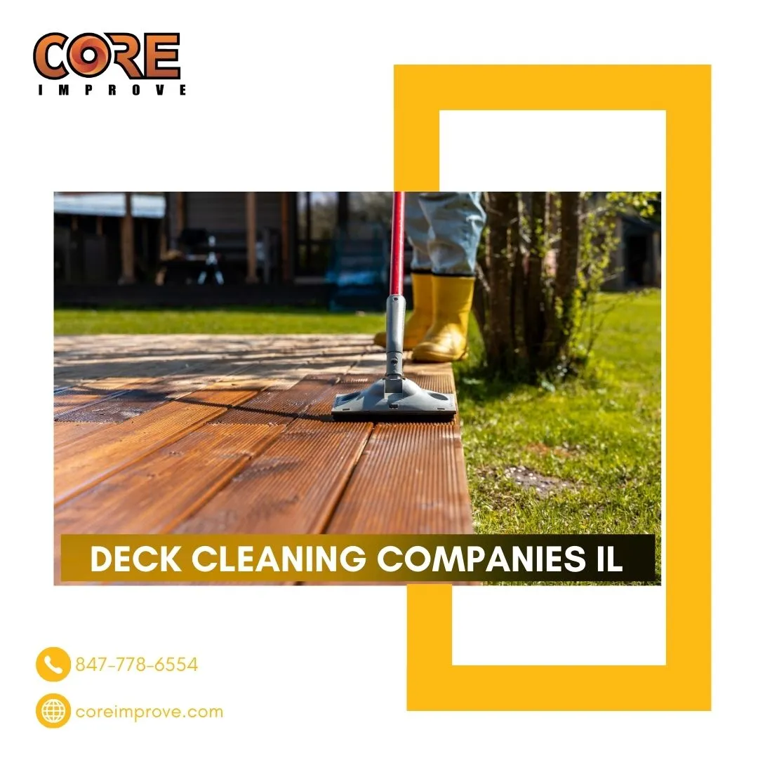 Shine Your Deck |#1 Deck Cleaning Companies IL– Core Improve